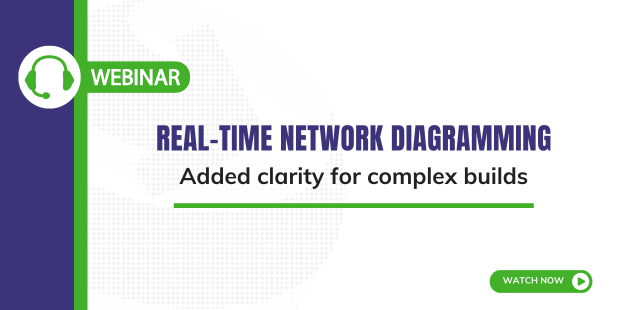 Webinar: Real-time network diagramming: Added clarity for complex builds